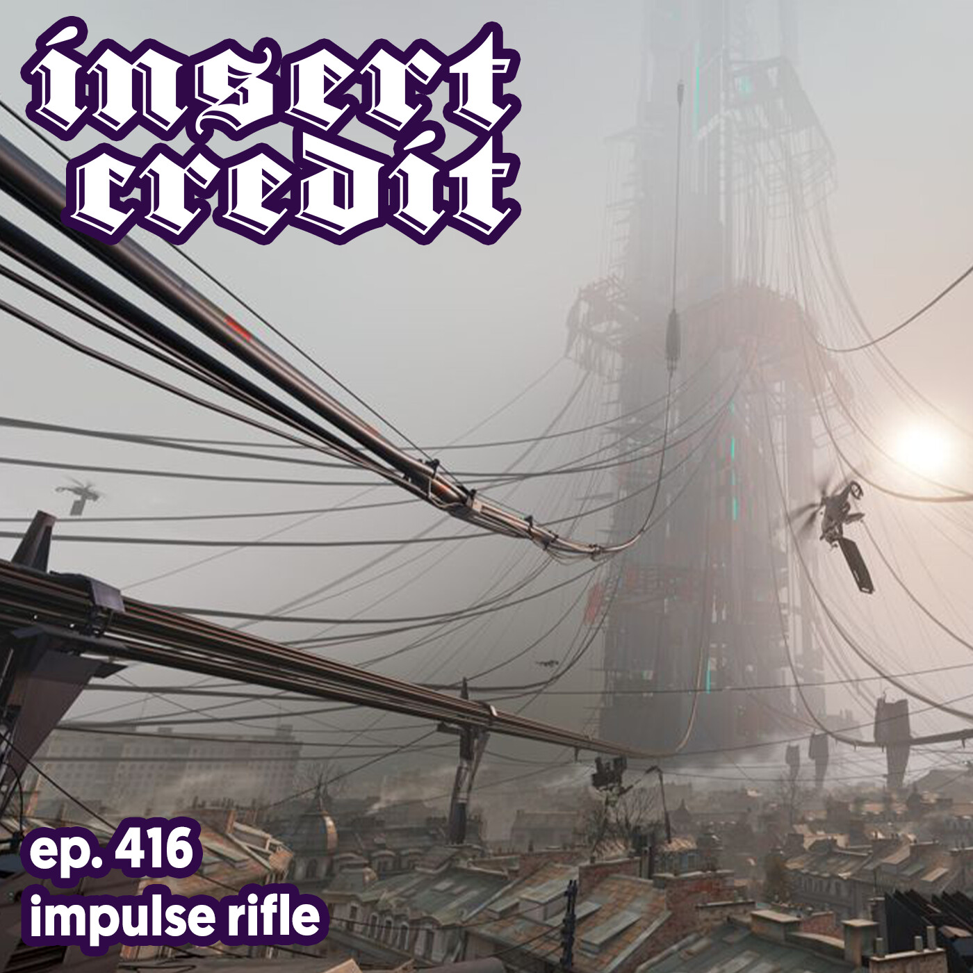 Ep. 416 - Impulse Rifle - show - insert credit